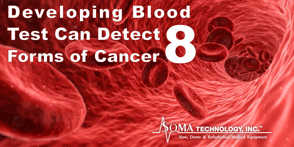 Developing Blood Test Can Detect 8 Forms of Cancer