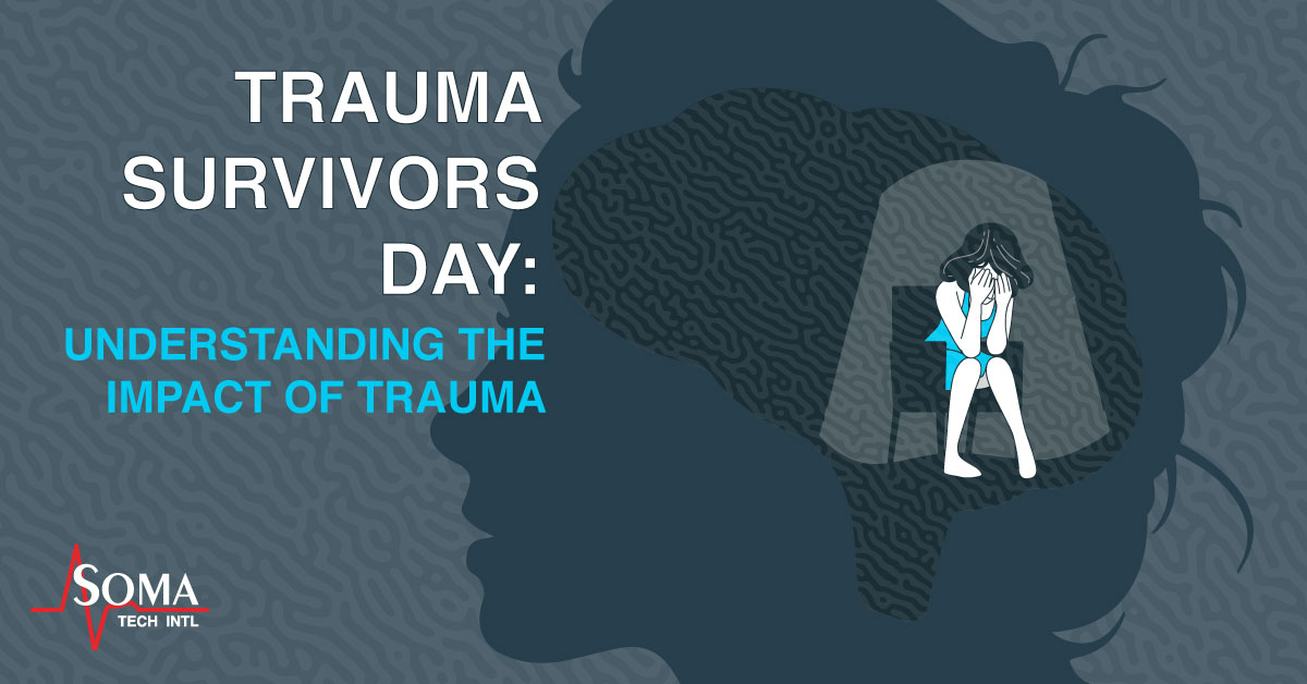 Trauma Survivors Day: Understanding the Impact of Trauma