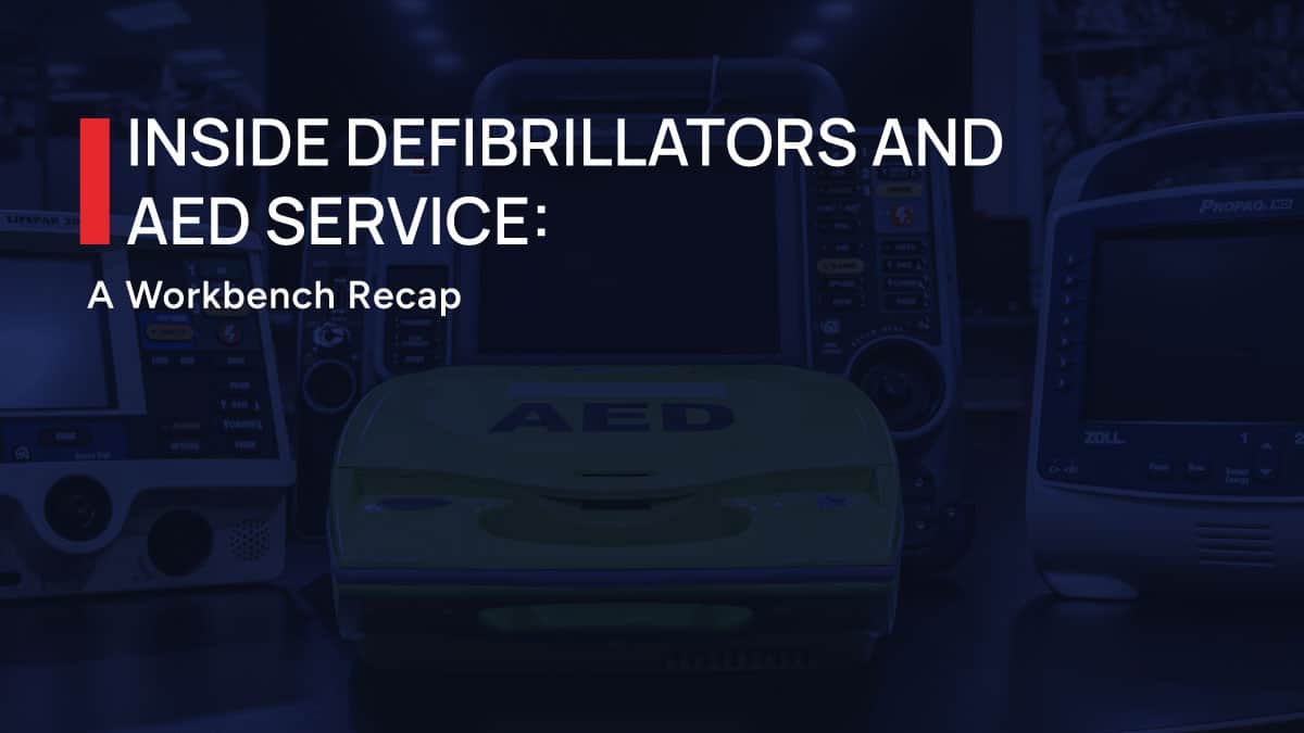 Inside Defibrillators and AED Service: A Workbench Recap - New, Demo ...
